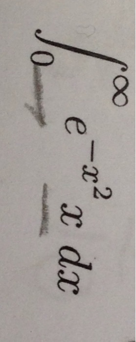 Solved integral 0 to infinity e^-x^2 x dx | Chegg.com