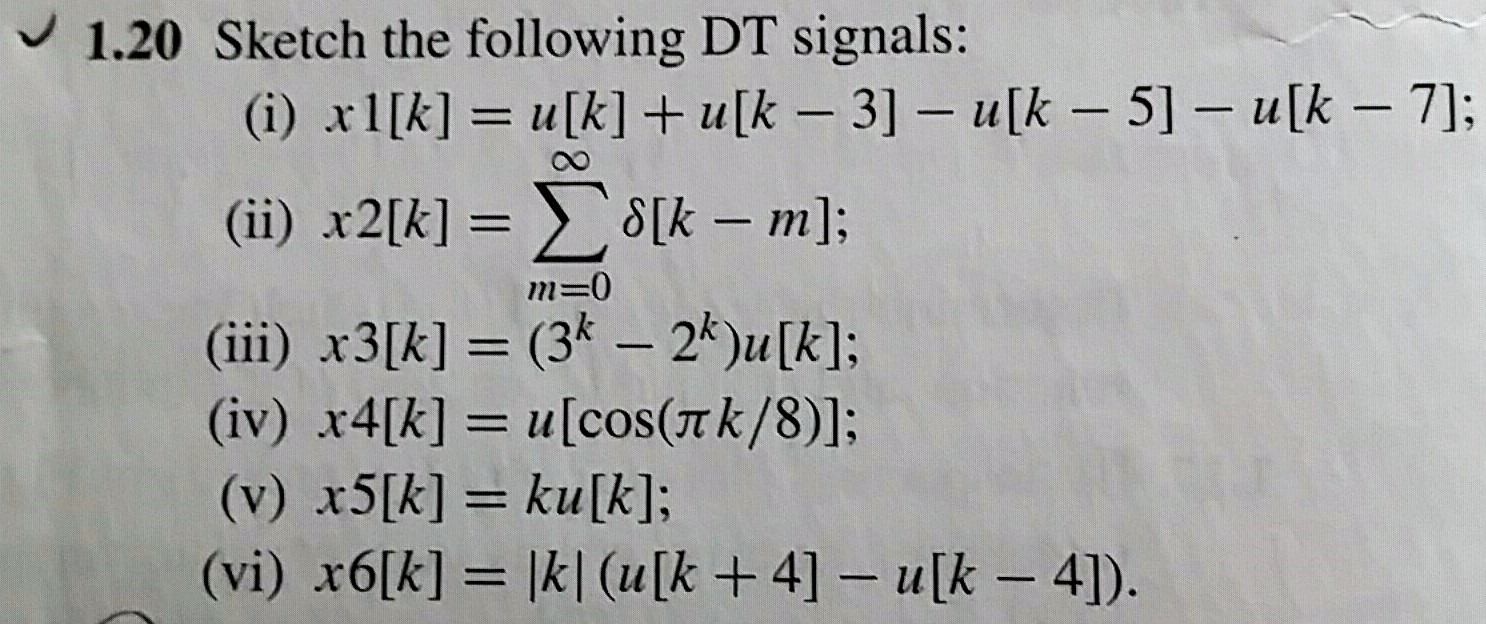 Solved Sketch the following DT signals: x1[k] = u[k] + u[k | Chegg.com
