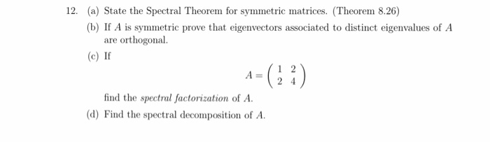 Solved State the Spectral Theorem for symmetric matrices. | Chegg.com
