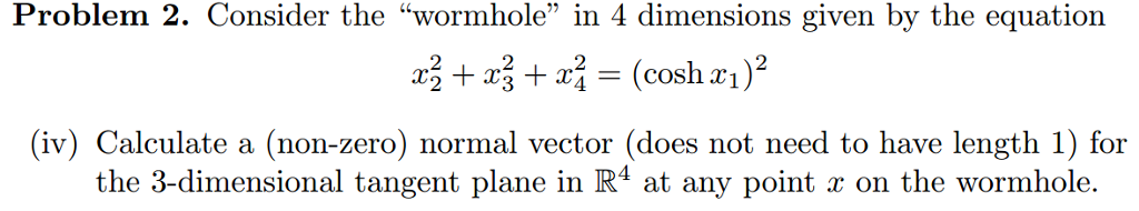 Consider the "wormhole" in 4 dimensions given by the | Chegg.com