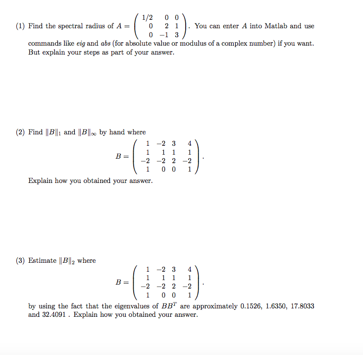 Solved Find the spectral radius of A = (1/2 0 0 0 2 1 0 -1 | Chegg.com