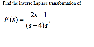 Solved Find the inverse Laplace transformation of F(s) = 2s | Chegg.com