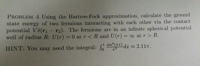 Solved PROBLEM 4 Using the Hartree-Fock approximation, | Chegg.com