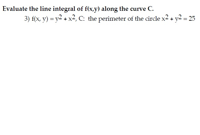 Solved Evaluate the line integral of f(x,y) along the curve | Chegg.com