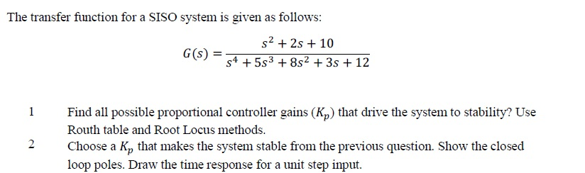 Solved The transfer function for a SISO system is given as | Chegg.com