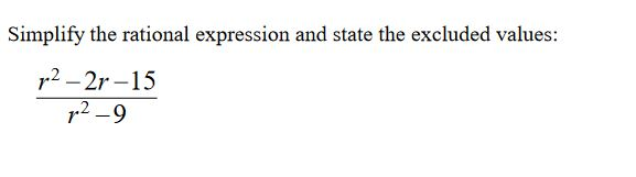 Solved Simplify the rational expression and state the | Chegg.com