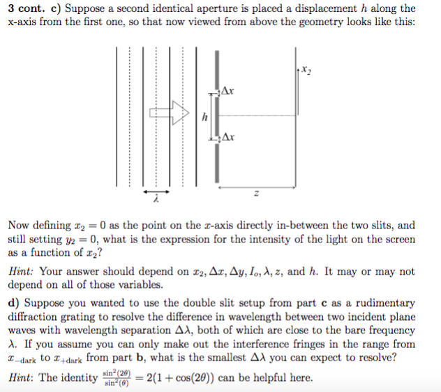 3 cont. c) Suppose a second identical aperture is | Chegg.com