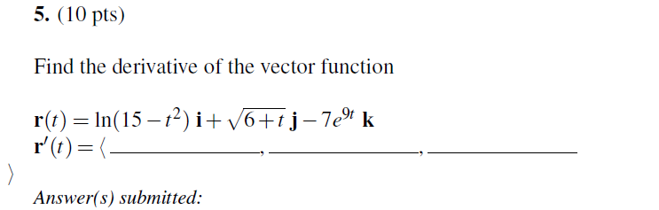 Solved Find the derivative of the vector function r(t) = | Chegg.com