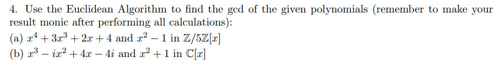 Solved 4. Use the Euclidean Algorithm to find the ged of the | Chegg.com