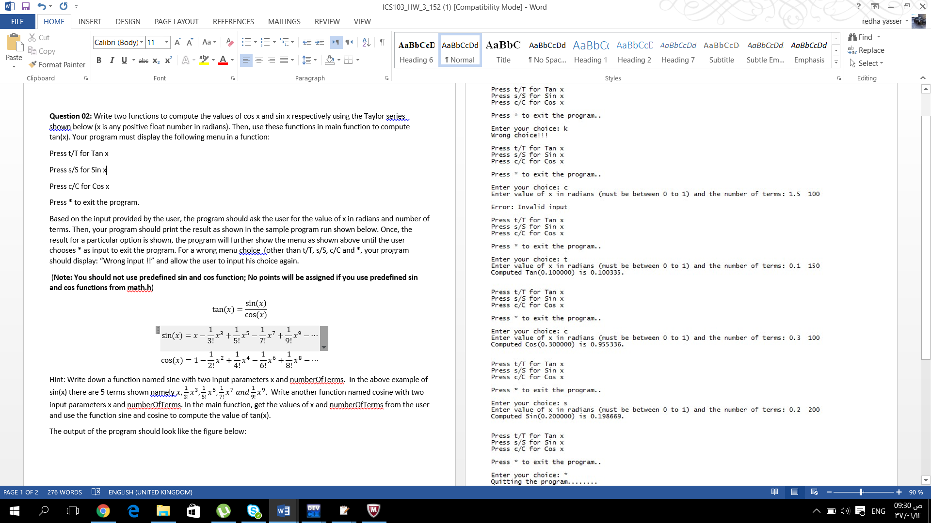 Solved Write two function to compute the values of cos x and | Chegg.com