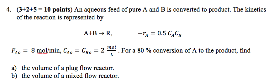 Solved 4, (3+2+5 = 10 points) An aqueous feed of pure A and | Chegg.com