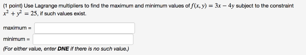 Solved (1 point) Use Lagrange multipliers to find the | Chegg.com