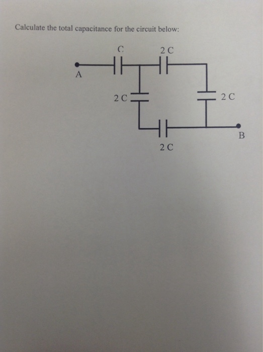 Solved Calculate the total capacitance for the circuit | Chegg.com Solved Calculate the total capacitance for the circuit | Chegg.com
