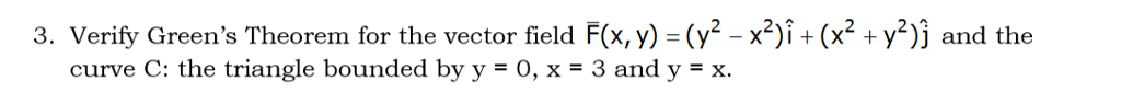 Solved Verify Green's Theorem for the vector field F(x, y) = | Chegg.com