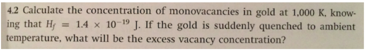 Solved 4.2 Calculate the concentration of monovacancies in | Chegg.com