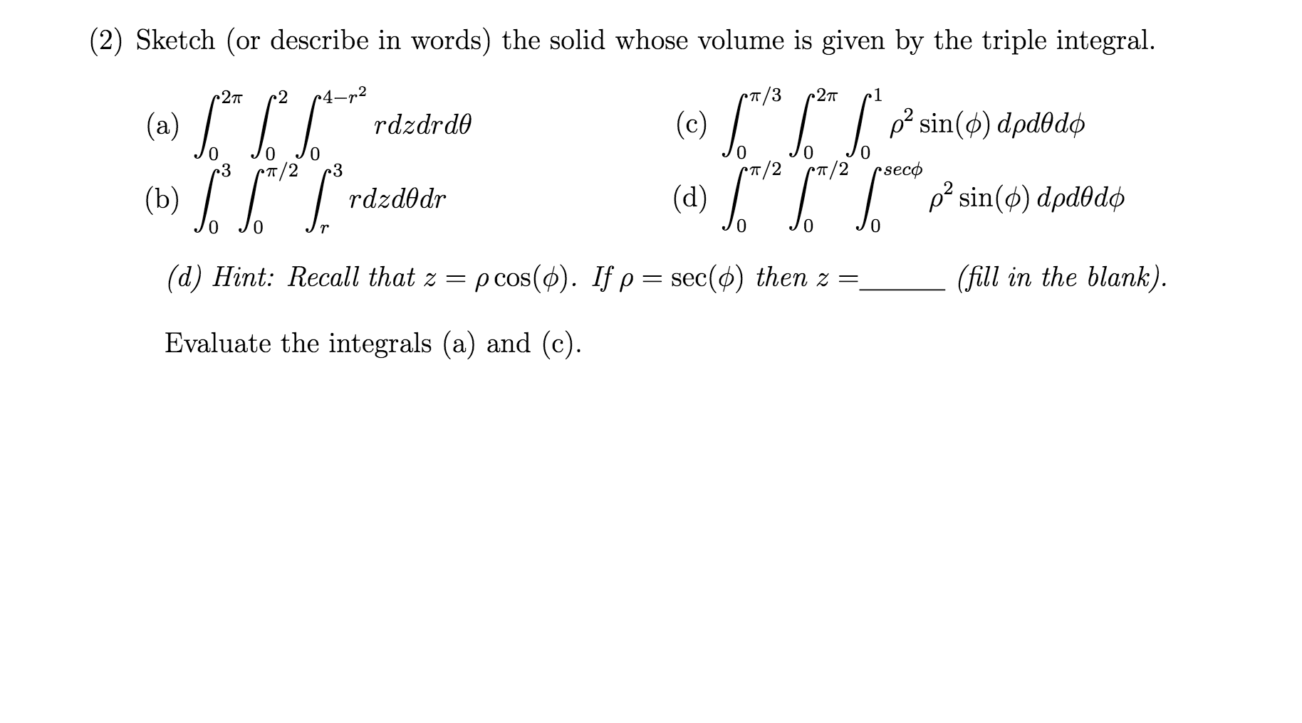 Solved Write five other integrals that are equivalent to | Chegg.com