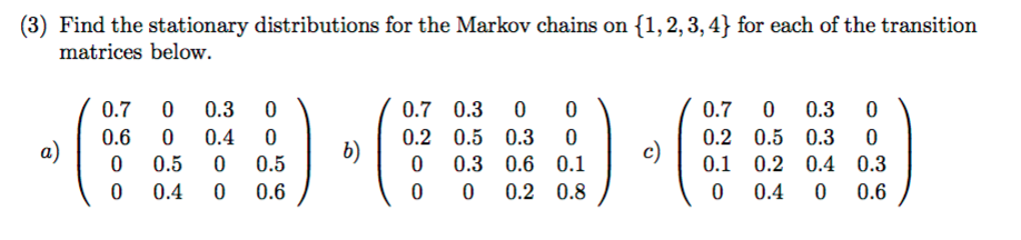 Solved Find the stationary distributions for the Markov | Chegg.com