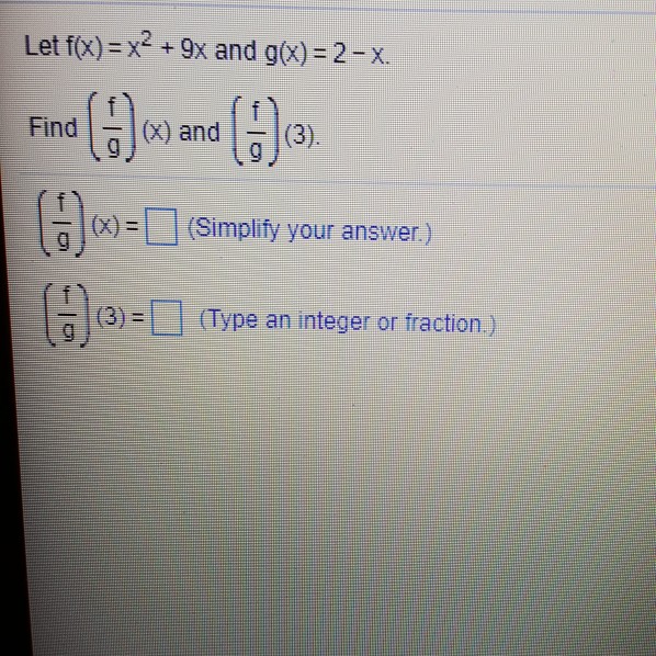 Solved Let f(x)=x2 + 9x and g(x) = 2-x. Find()(x) and (3) | Chegg.com