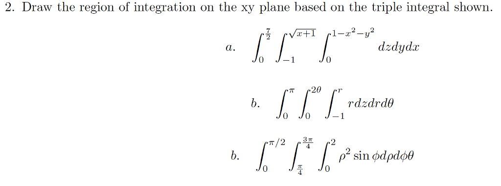 Solved Draw the region of integration on the xy plane based | Chegg.com