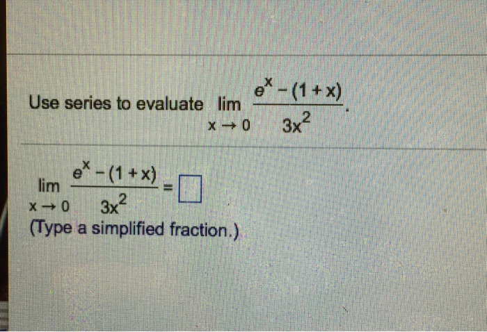Solved Use series to evaluate lim x rightarrow 0 | Chegg.com