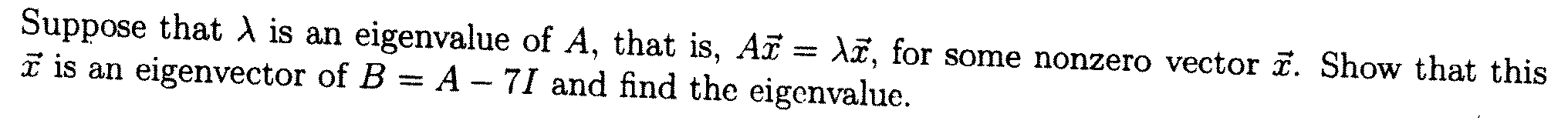 Solved Suppose that A is an eigenvalue of A, that is, Ax = | Chegg.com