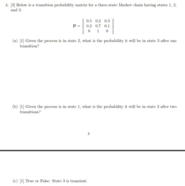 Solved 4. 3 Below is a transition probability matrix for a | Chegg.com