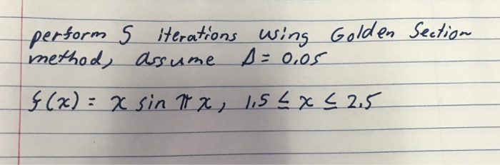 Solved Preform 5 iterations using Golden section method, | Chegg.com
