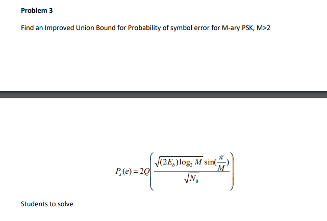 Solved Problem 3 Find an Improved Union Bound for | Chegg.com