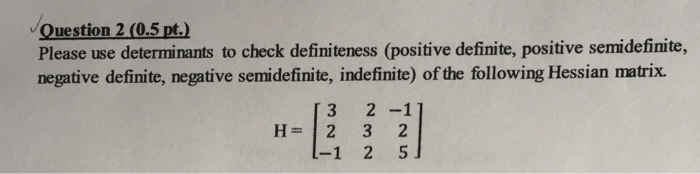Solved Use determinants to check definiteness (positive | Chegg.com