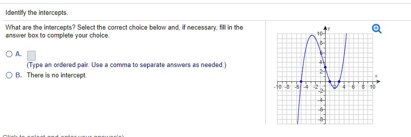 Solved Identify the intercepts What are the intercepts? | Chegg.com