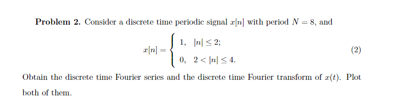 Solved Problem 2. Consider a discrete time periodic signal | Chegg.com
