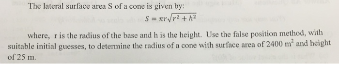 Solved The lateral surface area S of a cone is given by: S | Chegg.com