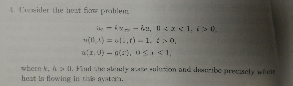 Solved 4. Consider the heat flow problem ut-kuxx-hu, 00, | Chegg.com
