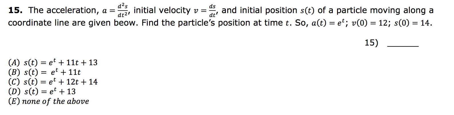 Solved The acceleration, a = d^2s/dt^2 initial velocity v = | Chegg.com