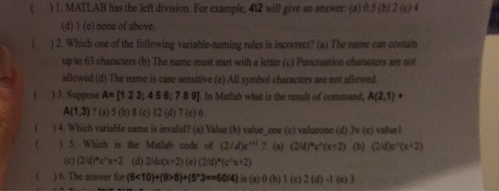 Solved MATLAB is the left division. For example, 4/2 will | Chegg.com