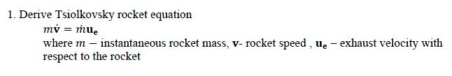 Solved Derive Tsiolkovsky rocket equation mv = mu_e where | Chegg.com