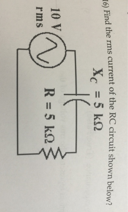 Solved Find the rms current of the RC circuit shown below? | Chegg.com