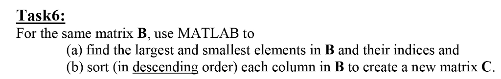 Solved Task6: For the same matrix B, use MATLAB to (a) find | Chegg.com