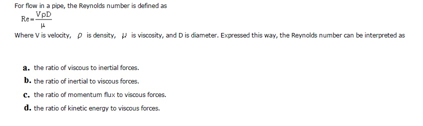 Solved For flow in a pipe, the Reynolds number is defined as | Chegg.com