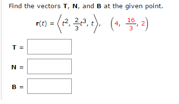 Solved Find the vectors T, N, and B at the given point. r(t) | Chegg.com