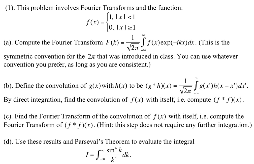 Solved (1). This problem involves Fourier Transforms and the | Chegg.com