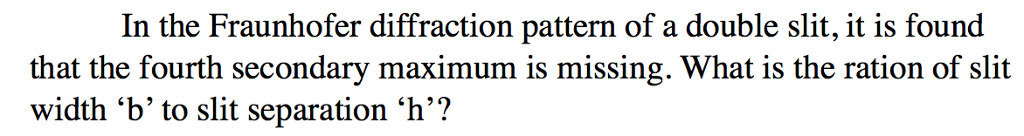 Solved In the Fraunhofer diffraction pattern of a double | Chegg.com