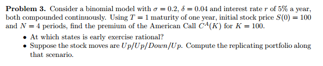 Solved Consider a binomial model with sigma = 0.2, delta = | Chegg.com