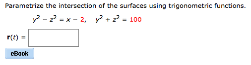 Solved Parametrize the intersection of the surfaces using | Chegg.com