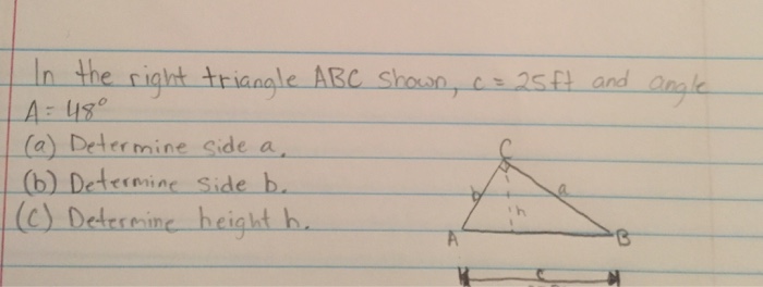 Solved In the right triangle ABC shown, c = 25ft and angle A | Chegg.com