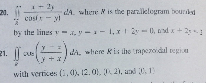 Solved Double integral_R x+2y/cos(x-y) dA, where R is the | Chegg.com