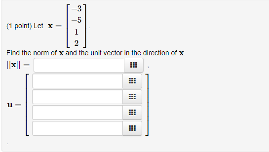 Solved (1 point) Let x- Find the norm of x and the unit | Chegg.com