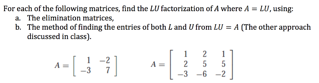 Solved For each of the following matrices, find the LU | Chegg.com