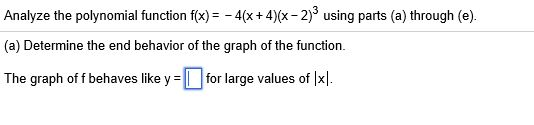 Solved Analyze the polynomial function f(x) = - 4(x + 4)(x - | Chegg.com