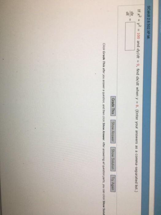 Solved If x^2 + y^2 = 100 and dy/dt = 9, find dx/dt when y = | Chegg.com